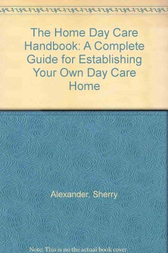Buy The Home Day Care Handbook: A Complete Guide for Establishing Your ...