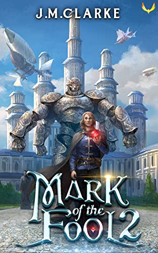 Mark of the Fool 2: A Progression Fantasy Epic eBook : Clarke, J.M ...