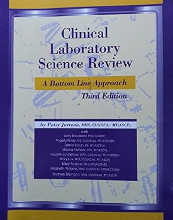 Clinical Laboratory Science Review: A Bottom Line Approach: Jarreau ...