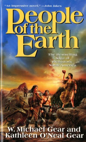 People of the Earth (The First North Americans book 3): W. Michael Gear ...