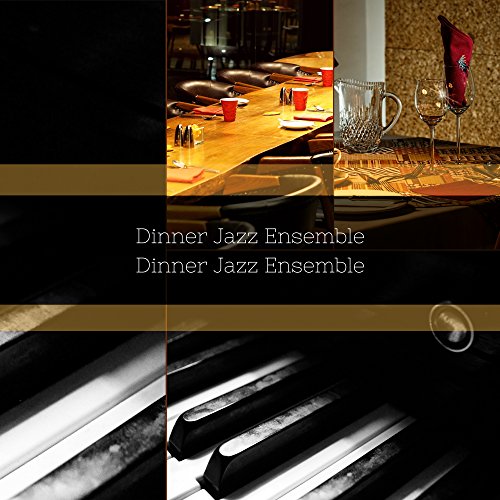 Play Dinner Jazz Ensemble by Dinner Jazz Ensemble on Amazon Music