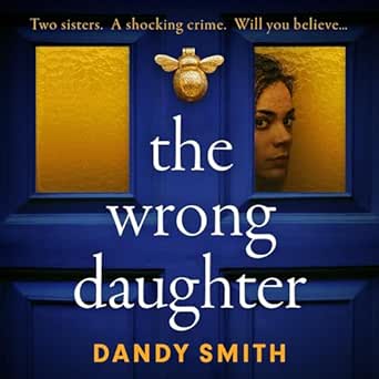The Wrong Daughter (Audio Download): Dandy Smith, Daphne Kouma, Heather ...