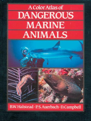 A Color Atlas of Dangerous Marine Animals: Halstead: 9780849371394 ...