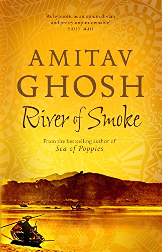 River of Smoke: Ibis Trilogy Book 2 - Kindle edition by Ghosh, Amitav ...