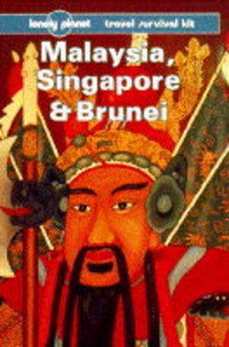 Malaysia, Singapore and Brunei: A Travel Survival Kit (Lonely Planet ...