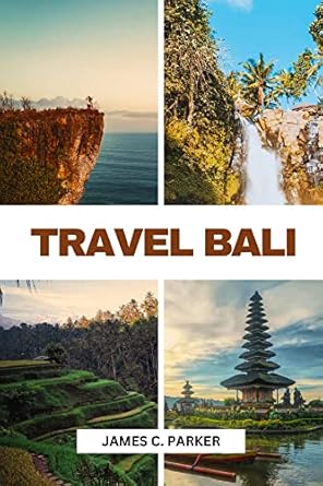 TRAVEL BALI: A Comprehensive Guide to Unveiling the Magic of Bali's ...