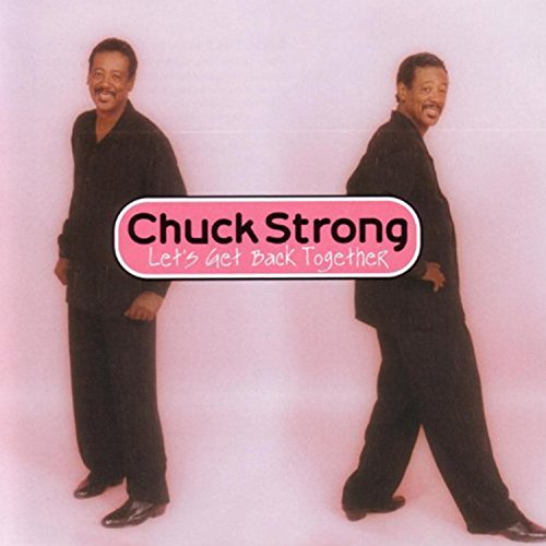 Play Let's Get Back Together by Chuck Strong on Amazon Music