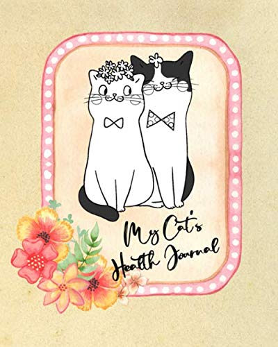 My Cat's Health Journal: Pet Wellness Record Log And Planner Notebook ...