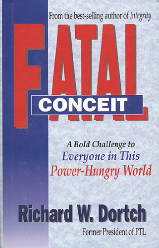Fatal Conceit: A Bold Challenge to Everyone in This Power-Hungry World ...
