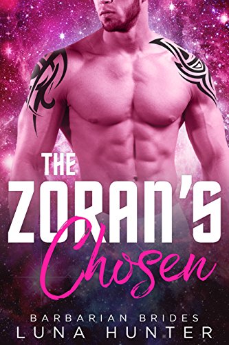 The Zoran's Chosen (Scifi Alien Romance) (Barbarian Brides Book 8 ...