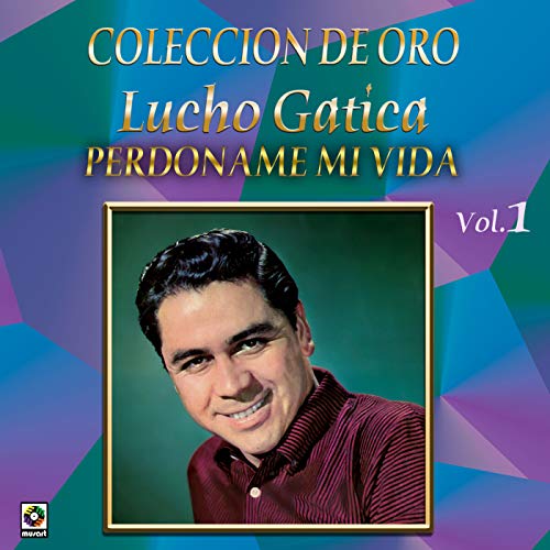 Amazon.com: Colección de Oro, Vol. 1: Perdóname Mi Vida : Lucho Gatica ...