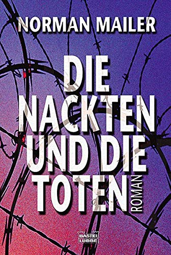 Die Nackten und die Toten: Roman (Allgemeine Reihe. Bastei Lübbe ...