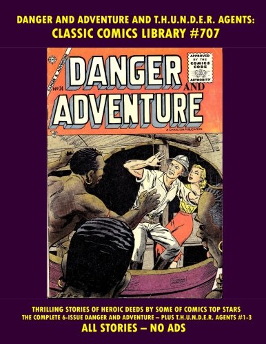 Danger And Adventure & T.H.U.N.D.E.R. Agents: Classic Comics Library ...