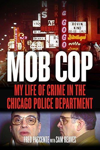 Amazon.com: Mob Cop: My Life of Crime in the Chicago Police Department ...