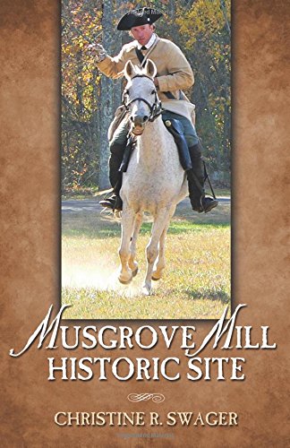 Musgrove Mill Historic Site: Swager, Christine: 9780741483447: Amazon ...