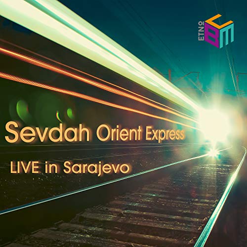 Play Live in Sarajevo by Sevdah Orient Express on Amazon Music