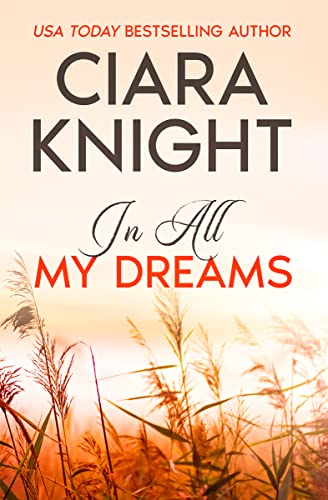 In All My Dreams (Riverbend Book 4) - Kindle edition by Knight, Ciara ...