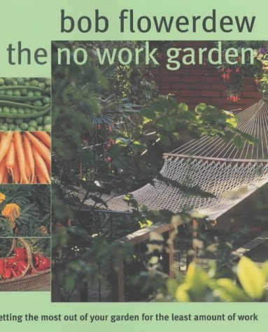 The No Work Garden: Bob Flowerdew: 9781856264518: Amazon.com: Books