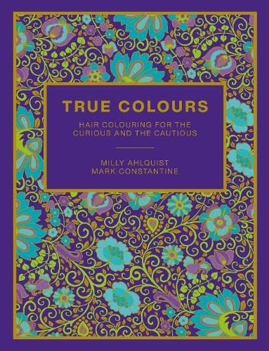 True Colours: Hair Colouring for the Curious and t: Buy Online at Best ...