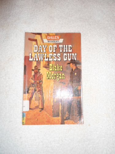 Day Of The Lawless Gun: Morgan, Blake: 9781853896613: Amazon.com: Books