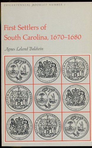 First settlers of South Carolina, 1670-1680 (Tricentennial booklet no ...