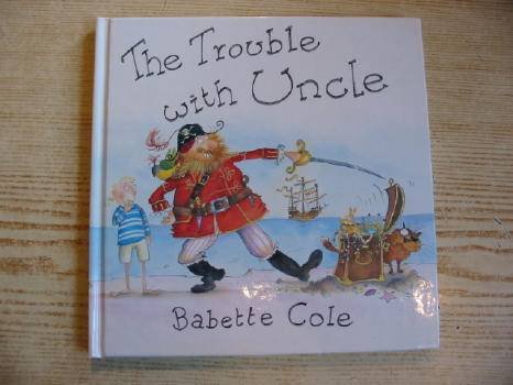 The Trouble with Uncle: Amazon.co.uk: Cole, Babette, Cole, Babette ...