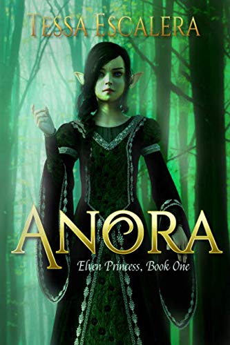 Anora (Elven Princess): Escalera, Tessa: 9781719800549: Amazon.com: Books