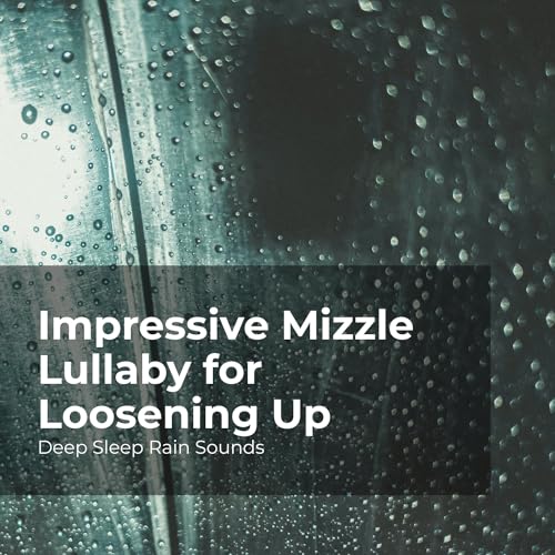 Amazon.co.jp: Impressive Mizzle Lullaby for Loosening Up : Rain ...