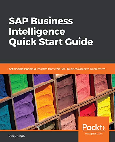 SAP Business Intelligence Quick Start Guide: Actionable business ...