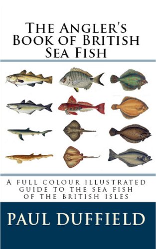 The Angler's Book of British Sea Fish eBook : Duffield, Paul: Amazon.co ...
