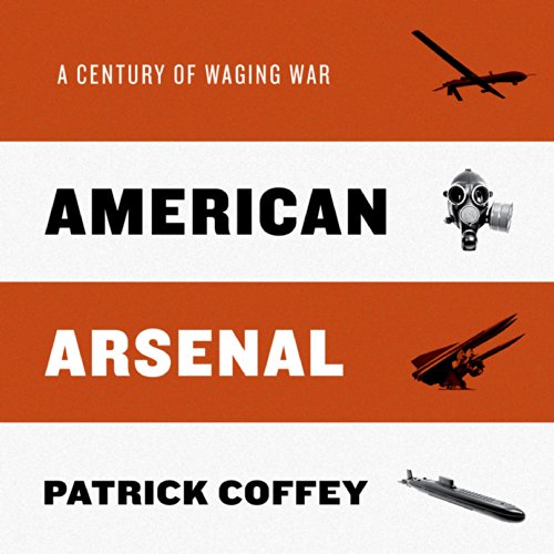 Amazon.com: American Arsenal: A Century of Waging War (Audible Audio ...