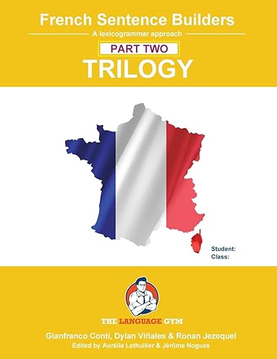 French Sentence Builders - TRILOGY - Part II (The Language Gym ...