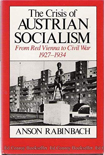 Amazon.com: The Crisis of Austrian Socialism: From Red Vienna to Civil ...