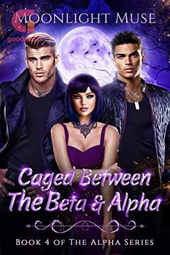 Caged Between The Beta & Alpha: Book 4 of The Alpha Series eBook : Moonlight Muse: Amazon.ca ...