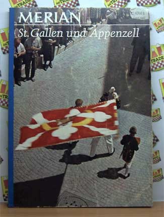 St. Gallen und Appenzell - MERIAN - Das Monatsheft der Städte und Landschaften. Jg. 22 - XXII ...