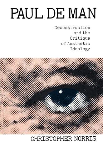 Amazon.com: Paul De Man, Deconstruction and the Critique of Aesthetic ...