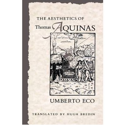 The Aesthetics of Thomas Aquinas : Umberto Eco, Hugh bredin: Amazon.co ...