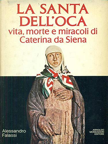 Amazon.com: La Santa Dell'Oca: Vita, Morte E Miracoli Di Caterina Da ...