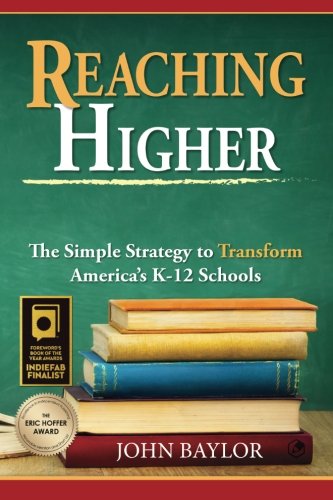 Reaching Higher: The Simple Strategy to Transform America's K-12 ...