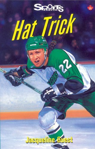 Hat Trick (Lorimer Sports Stories): Guest, Jacqueline: 9781550286014 ...