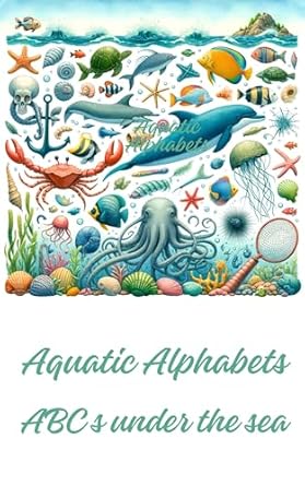 Aquatic Alphabets: ABCs Under the Sea eBook : Ray, Light: Amazon.in ...