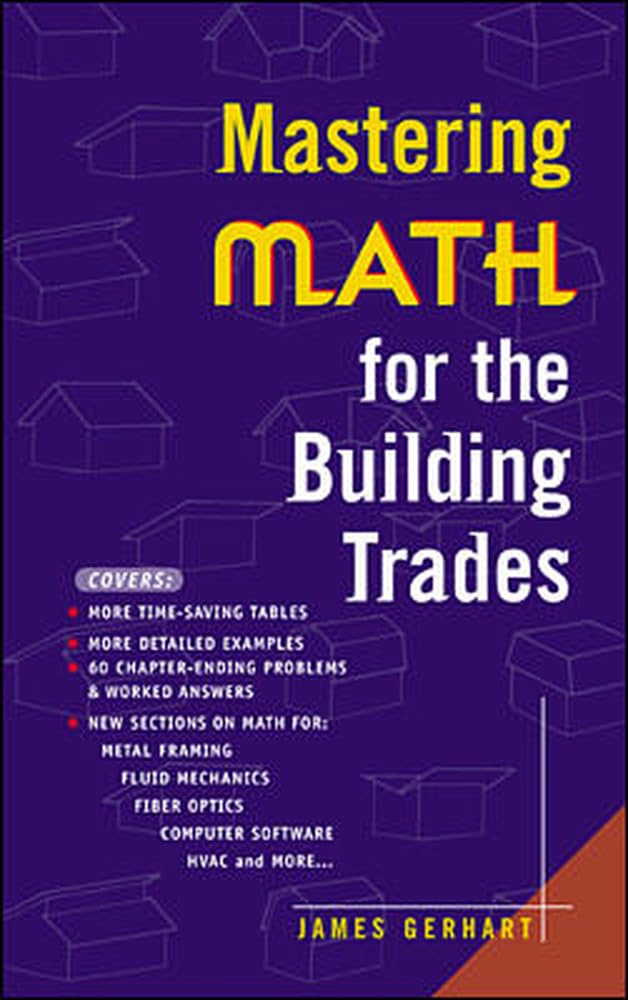 Mastering Math for the Building Trades: Gerhart, James: 9780071360234 ...