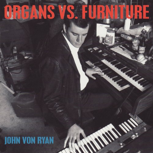 Play Organs Vs. Furniture by John Von Ryan on Amazon Music