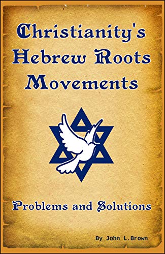 Hebrew Roots Movements: Problems and Solutions eBook : Brown, John ...