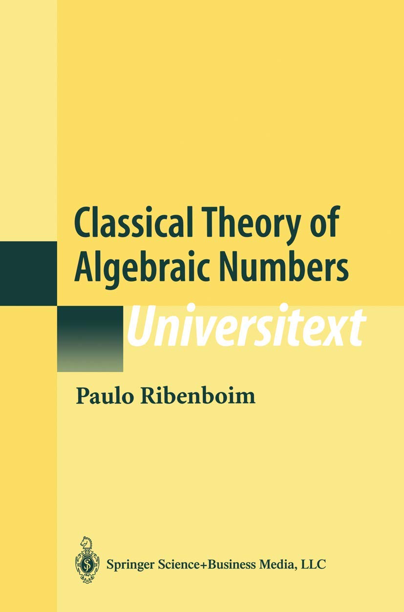Classical Theory of Algebraic Numbers (Universitext): Ribenboim, Paulo ...