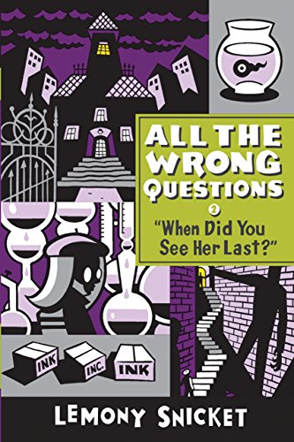 When Did You See Her Last?: All the Wrong Questions, Book Two eBook ...