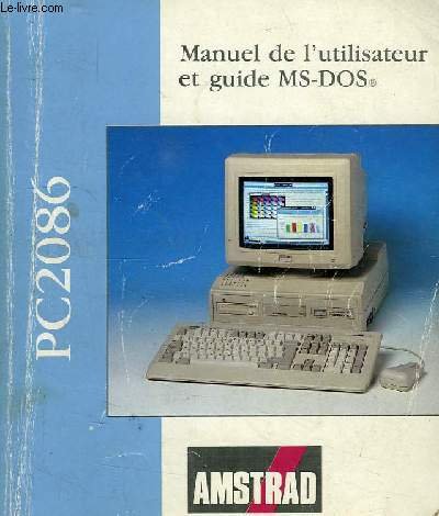 Manuel de l'utilisateur et guide ms-dos, amstrad pc2086 : COLLECTIF ...