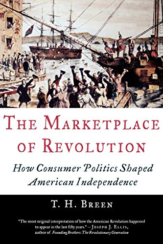 The Marketplace of Revolution: How Consumer Politics Shaped American ...