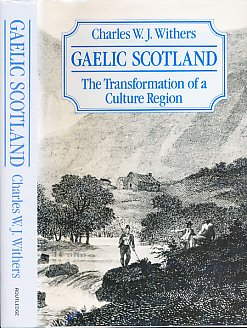 Gaelic Scotland: The Transformation of a Culture Region (Historical ...