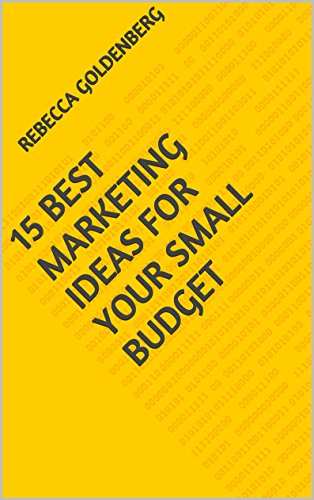 15 Best Marketing Ideas for Your Small Budget eBook : Goldenberg ...